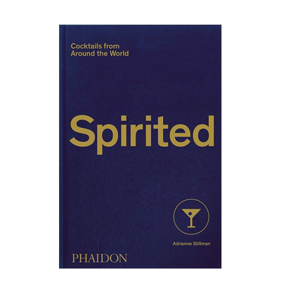 【现货】Spirited 热情似火:来自世界各地的鸡尾酒Cocktails 英文原版调酒品酒