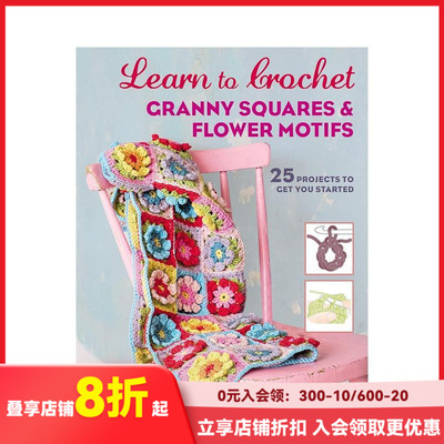 【现货】钩针与花卉图案 Learn to Crochet Granny Squares and Flower Motifs 原版英文手工制作