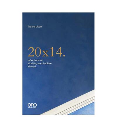 【预售】20×14：海外建筑学习反思，20x14. Reflections on Studying architecture abroad，原版英文建筑设计