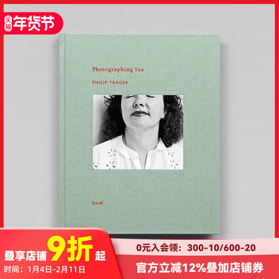 【预售】摄影集 菲利普·特拉格:拍摄伊娜 Philip Trager: Photographing Ina 原版英文艺术 善本图书