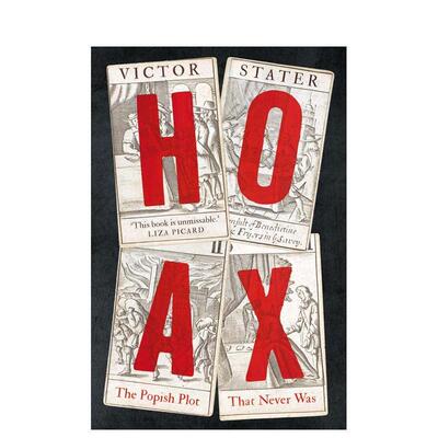 【预售】骗局：从未有过的流行情节 Hoax: The Popish Plot that Never Was 原版英文人文历史 善本图书
