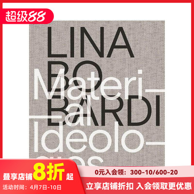 【预售】丽娜·博·巴尔迪：物质意识形态 Lina Bo Bardi: Material Ideologies 原版英文建筑设计