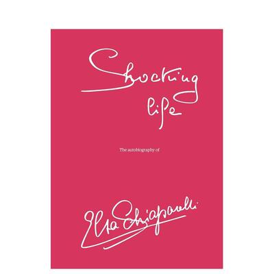 【预售】震撼人生：埃尔莎·夏帕瑞丽自传 Shocking LIfe : The Autobiography of Elsa Schiaparelli 原版英文文学传记 V&A