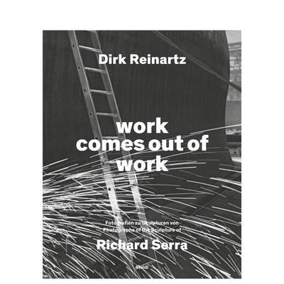 【现货】理查德德·塞拉：作品出自作品》雕塑 Work Comes Out Of Work Sculptures By Richard Serra 原版英文摄影集 善本图书