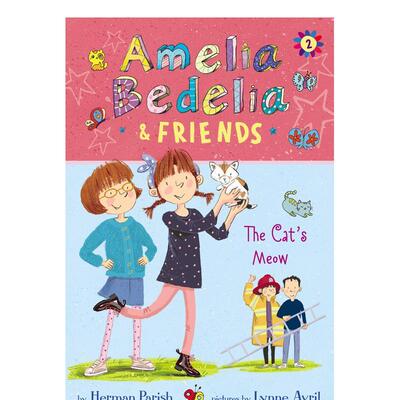 【现货】Amelia Bedelia & Friends 2: Amelia Bedelia & Friends The Cat’s Meow，阿米莉亚·贝德莉亚和朋友2：  儿童（绝版）