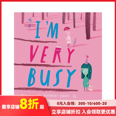 【现货】我超忙的：（近乎被遗忘的）生日之书 I'm Very Busy: A (Nearly Forgotten) Birthday Book 原版英文儿童绘本 善本图书
