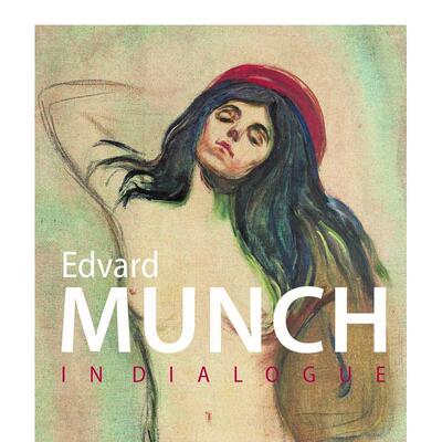 【现货】爱德华·蒙克：对话 Edvard Munch：In Dialogue 英文原版进口艺术作品集 善本图书