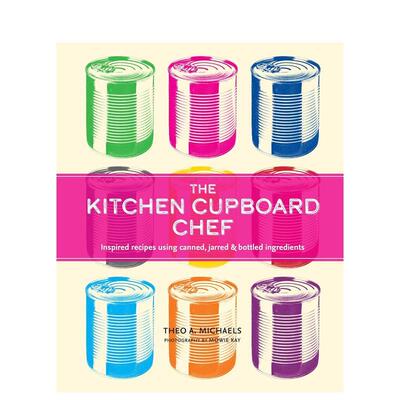 【预售】橱柜厨师：巧用罐装/瓶装食材的创意食谱 The Kitchen Cupboard Chef 原版英文餐饮生活美食 善本图书