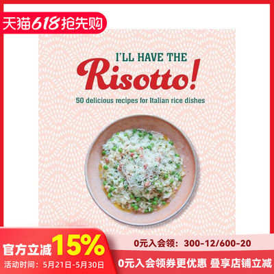 【现货】我想吃意大利烩饭！：50道美味意式烩饭食谱 I'll Have the Risotto! 原版英文餐饮生活美食 善本图书