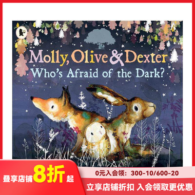 【预售】莫莉、奥利弗和德克斯特：谁怕黑？（平装） Molly， Olive and Dexter: Who's Afraid of the Dark? 原版英文儿童绘本