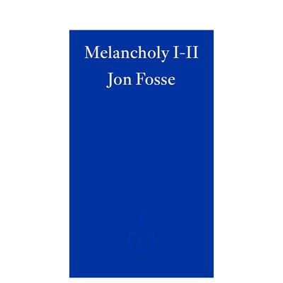 【现货】【2023诺贝尔文学奖Jon Fosse】忧郁I-II（新版） Melancholy I-II 原版英文小说 善本图书