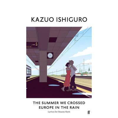 【预售】冒雨横穿盛夏欧洲 诺贝尔文学奖石黑一雄 格莱美得主Stacey Kent The Summer We Crossed Europe in..原版英文 善本图书