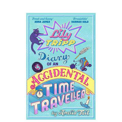 【预售】莉莉?特里普：意外时空旅行者日记 Lily Tripp: Diary of an Accidental Time Traveller 原版英文儿童故事 中年级读物