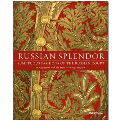 【预售】Russian Splendor: Sumptuous Fashions of the Russian Court俄罗斯辉煌：俄罗斯宫廷的奢华时尚