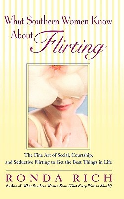 【预售】What Southern Women Know about Flirting: The Fine