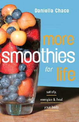 【预售】More Smoothies for Life: Satisfy, Energize, and Heal