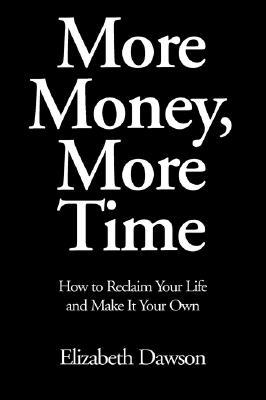 【预售】More Money, More Time: How to Reclaim Your Life and