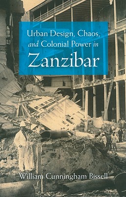 【预售】Urban Design, Chaos, and Colonial Power in Zanzibar