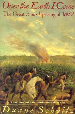 【预售】Over the Earth I Come: The Great Sioux Uprising of