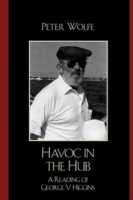 【预售】Havoc in the Hub: A Reading of George V. Higgins
