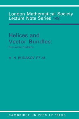 【预售】Helices and Vector Bundles: Seminaire Rudakov