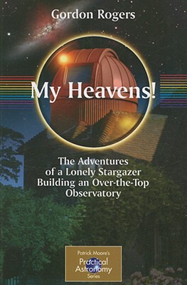【预售】My Heavens!: The Adventures of a Lonely Stargazer