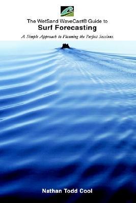 【预售】The Wetsand Wavecast(r) Guide to Surf Forecasting: A