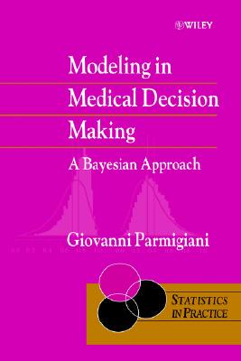 【预售】Modeling In Medical Decision Making - A Bayesian