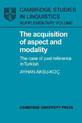 【预售】The Acquisition of Aspect and Modality: The Case of