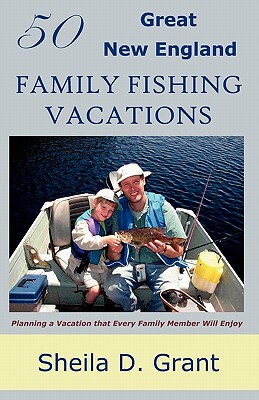【预售】50 Great New England Family Fishing Vacations