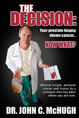 【预售】The Decision: Your Prostate Biopsy Shows Cancer. Now