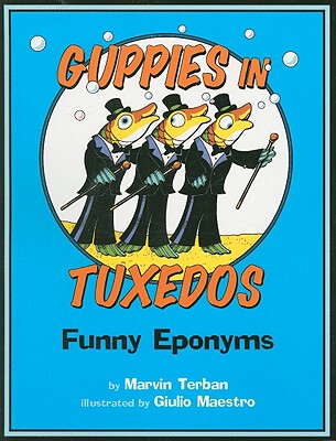 【预售】Guppies in Tuxedos: Funny Eponyms