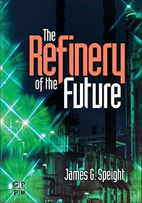 【预售】The Refinery of the Future