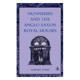 【预售】Nunneries and the Anglo-Saxon Royal Houses