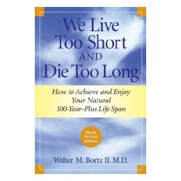【预售】We Live Too Short and Die Too Long: How to Achieve