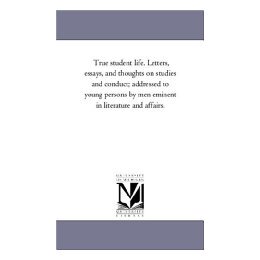 【预售】True Student Life. Letters, Essays, and Thoughts on