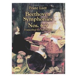 Beethoven Symphonies Nos.6-9 Transcribed for Solo Piano