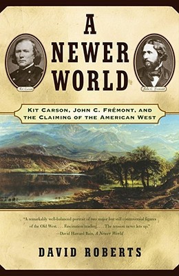 【预售】A Newer World: Kit Carson John C Fremont and the