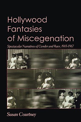 【预售】Hollywood Fantasies of Miscegenation: Spectacular