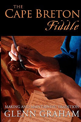 【预售】The Cape Breton Fiddle: Making and Maintaining