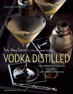 【预售】Vodka Distilled: The Modern Mixologist on Vodka and