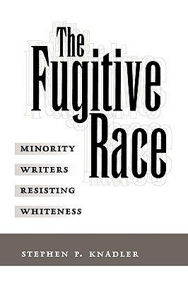 【预售】The Fugitive Race: Minority Writers Resisting