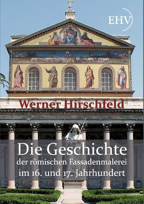 【预售】Die Geschichte Der Romischen Fassadenmalerei Im 16.