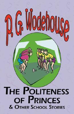 【预售】The Politeness of Princes & Other School Stories -