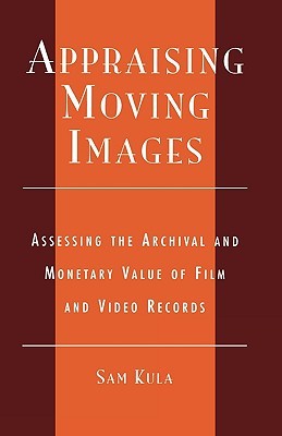 【预售】Appraising Moving Images: Assessing the Archival and
