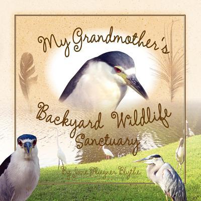 【预售】My Grandmother's Backyard Wildlife Sanctuary
