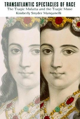 【预售】Transatlantic Spectacles of Race: The Tragic Mulatta