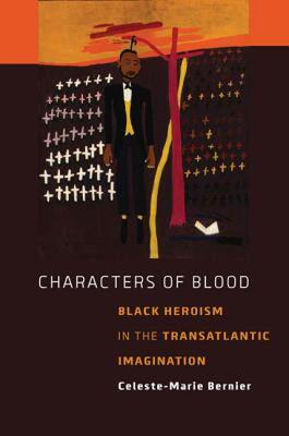 【预售】Characters of Blood: Black Heroism in the