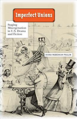 【预售】Imperfect Unions: Staging Miscegenation in U.S.