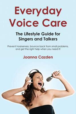 【预售】Everyday Voice Care: The Lifestyle Guide for Singers